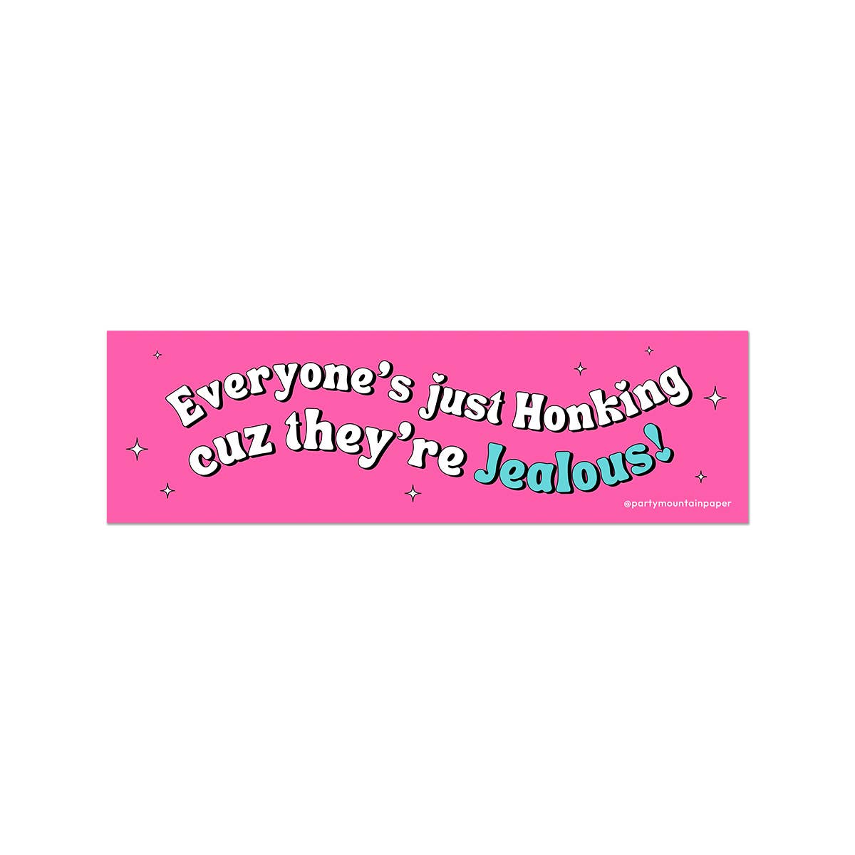 Honking Jealous Bumper Sticker – Golden Gems