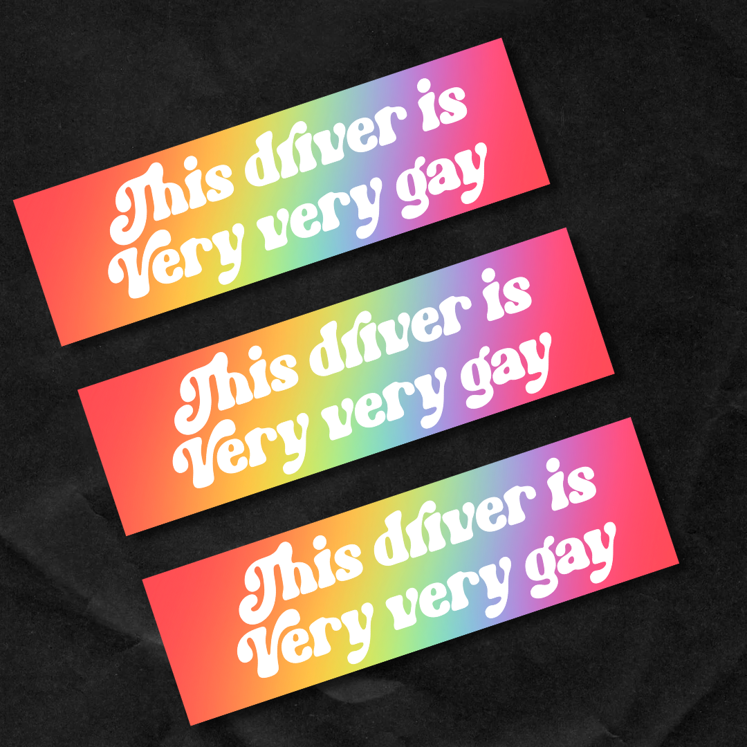 This Driver Is Very Very Gay Bumper Sticker – Golden Gems