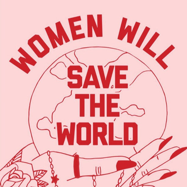 Women Will Save The World – Golden Gems