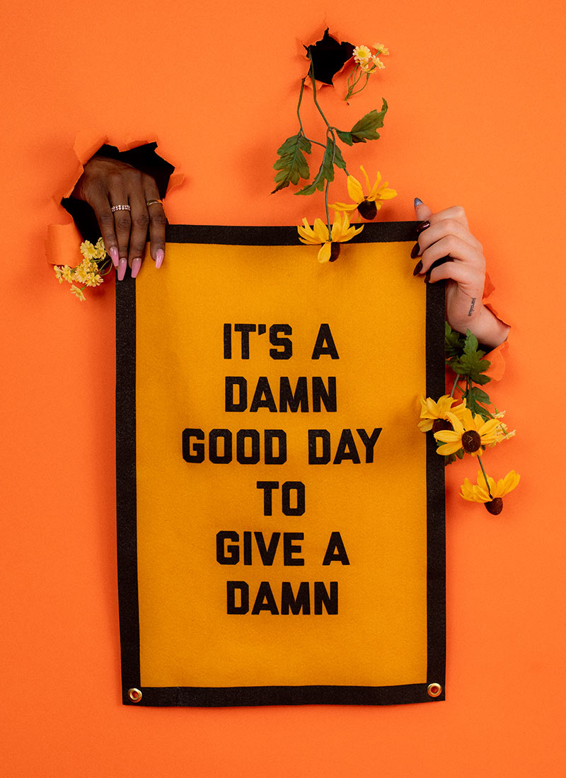 It's A Damn Good Day To Give A Damn Champion Banner – Golden Gems